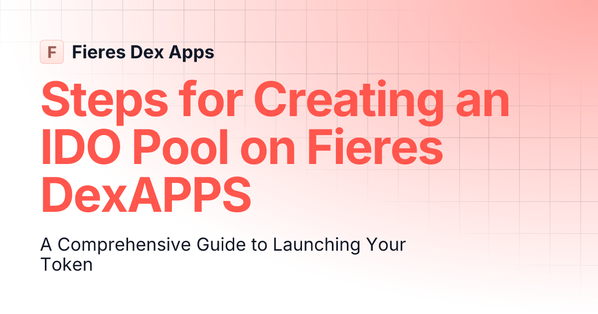 Steps for Creating an IDO Pool on Fieres DexAPPS | Fieres Dex Apps